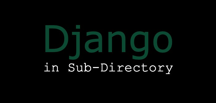 Deploy Django in Sub-Directory behind uWSGI and NGINX on CentOS 7 Deploy Django in Sub-Directory behind uWSGI and NGINX on CentOS 7